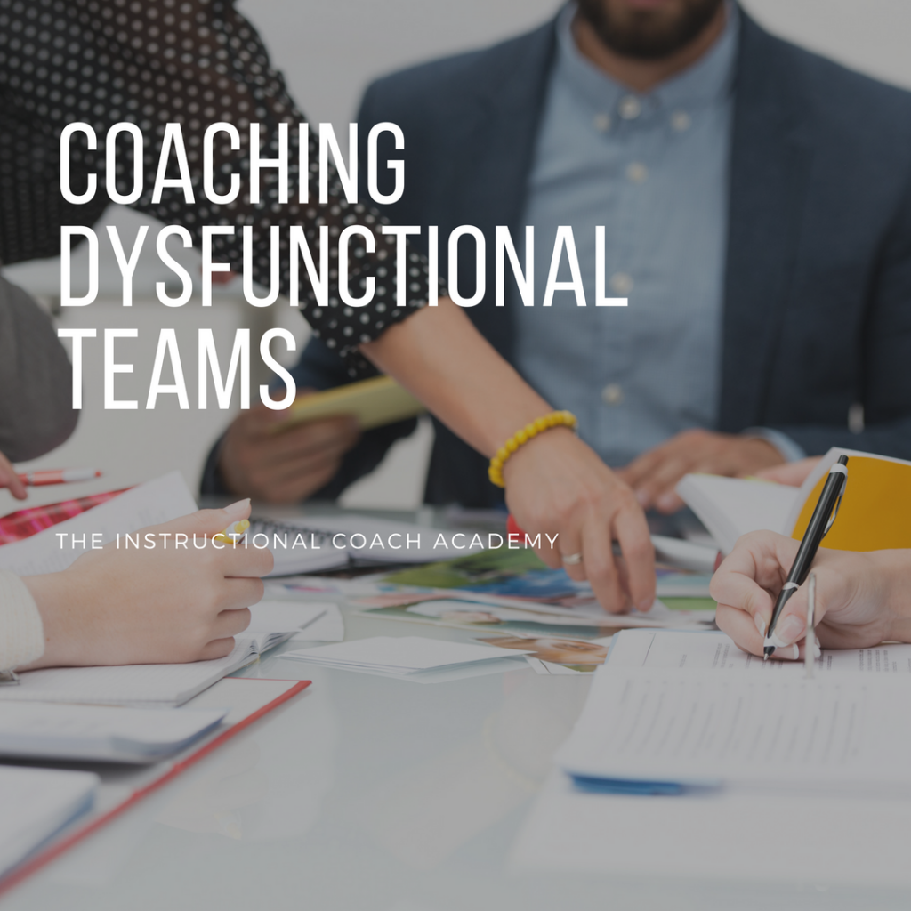 Coaching a Dysfunctional Team - The Instructional Coach Academy